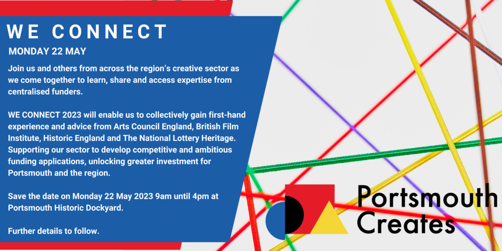 Save The Date for - WE CONNECT - 22nd May - Portsmouth Creates